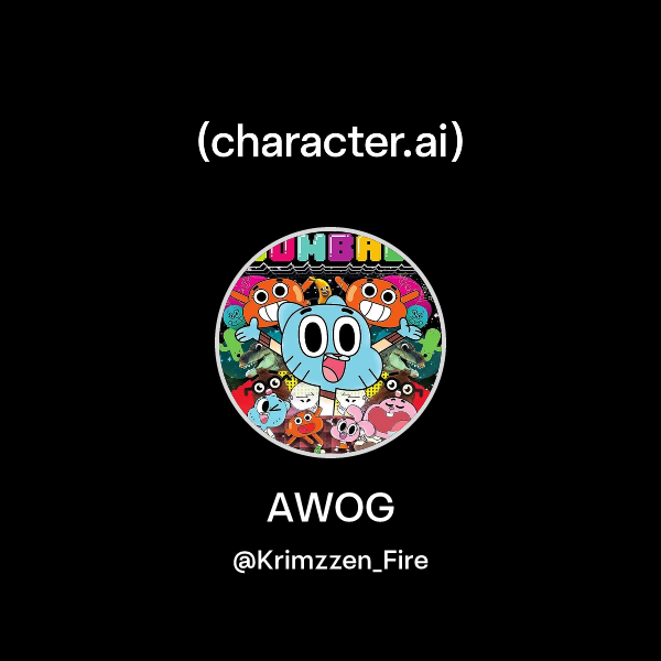 Chat with AWOG | character.ai | AI Chat, Reimagined–Your Words. Your World.