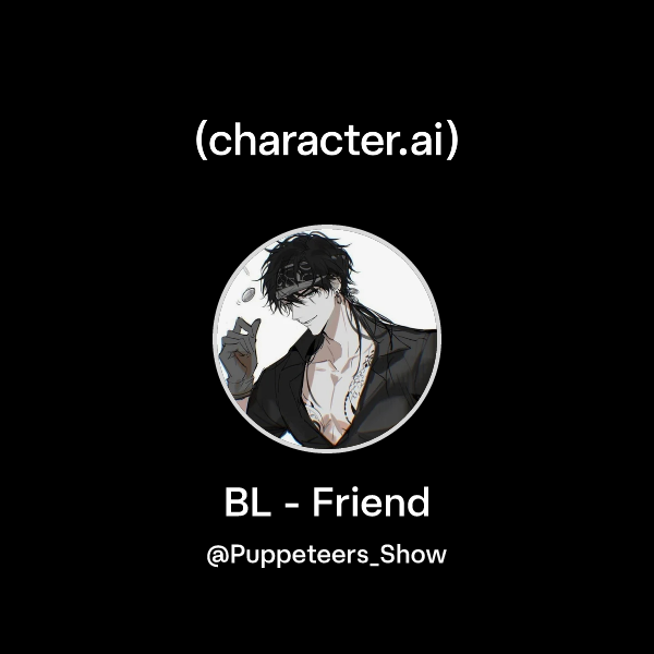 Chat with BL - Friend | character.ai | AI Chat, Reimagined–Your Words ...