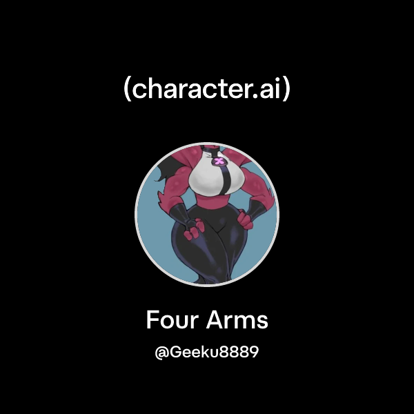 Chat with Four Arms | character.ai | AI Chat, Reimagined–Your Words ...