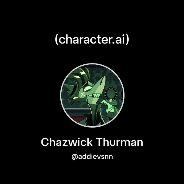 Chat with Chazwick Thurman | character.ai | AI Chat, Reimagined–Your ...