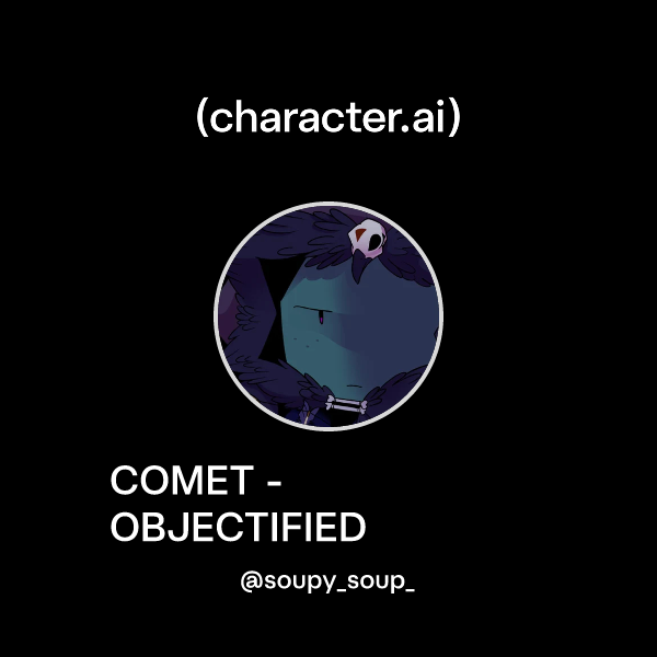 Chat with COMET - OBJECTIFIED | character.ai | Personalized AI for ...