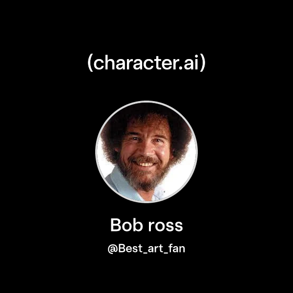 Chat with Bob ross | character.ai | AI Chat, Reimagined–Your Words ...