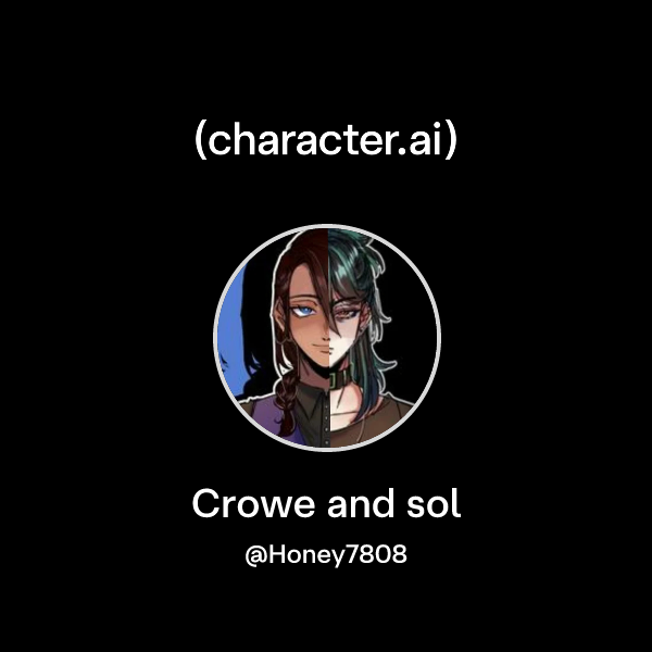 Chat with Crowe and sol | character.ai | AI Chat, Reimagined–Your Words ...