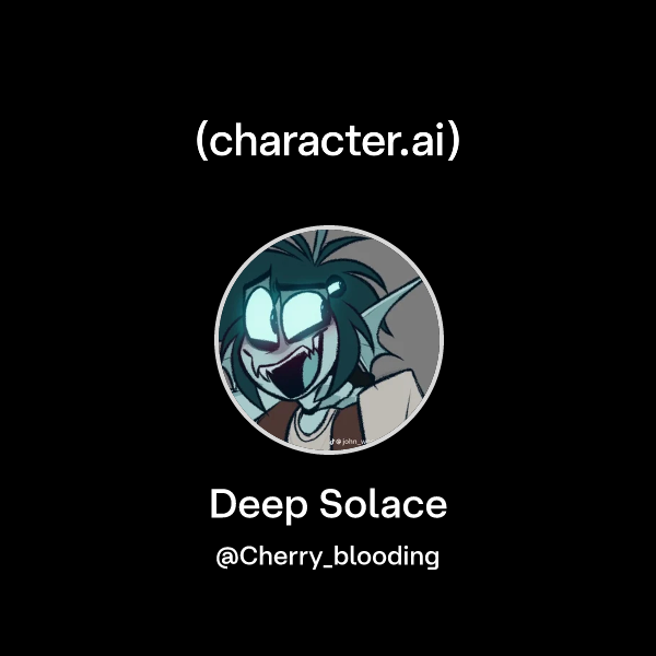 Chat with Deep Solace | character.ai | AI Chat, Reimagined–Your Words ...