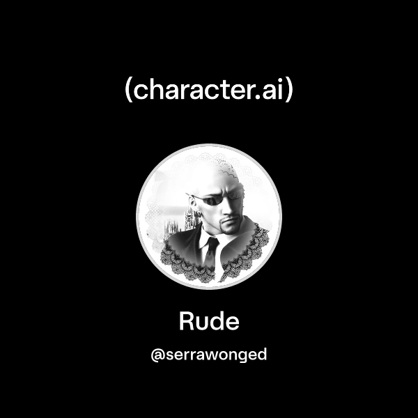 Chat with Rude | character.ai | AI Chat, Reimagined–Your Words. Your World.