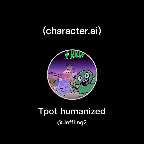 Chat with Tpot humanized | character.ai | AI Chat, Reimagined–Your ...