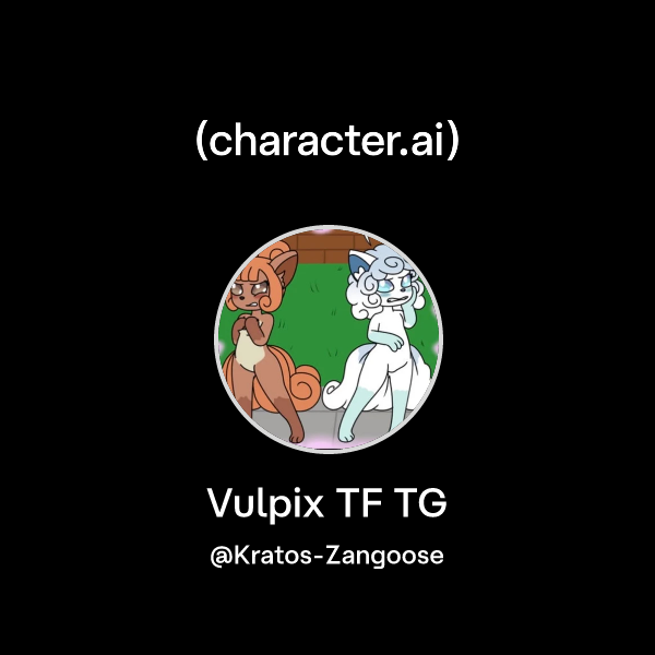 Chat with Vulpix TF TG | character.ai | Personalized AI for every ...