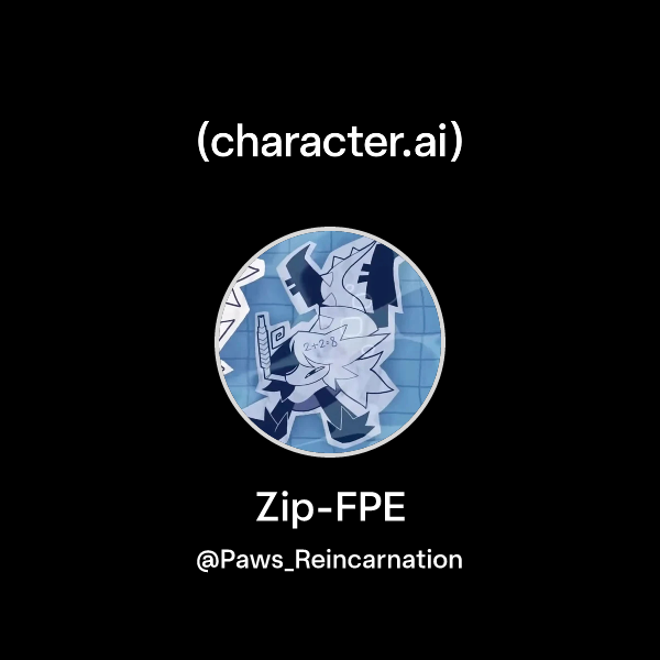 Chat with Zip-FPE | character.ai | AI Chat, Reimagined–Your Words. Your ...