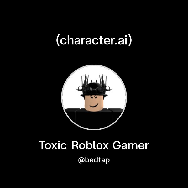 Chat with Toxic Roblox Gamer | character.ai | AI Chat, Reimagined–Your ...