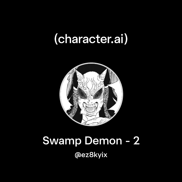 Chat with Swamp Demon - 2 | character.ai | AI Chat, Reimagined–Your ...