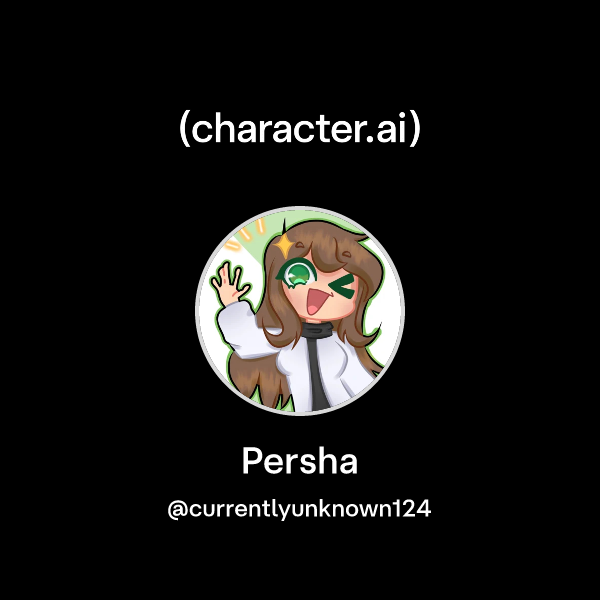 Chat with Persha | character.ai | Personalized AI for every moment of ...