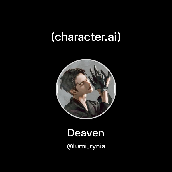 Chat with Deaven | character.ai | AI Chat, Reimagined–Your Words. Your ...