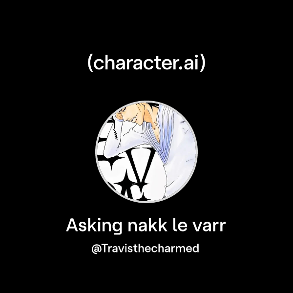 Chat with Asking nakk le varr | character.ai | AI Chat, Reimagined–Your ...