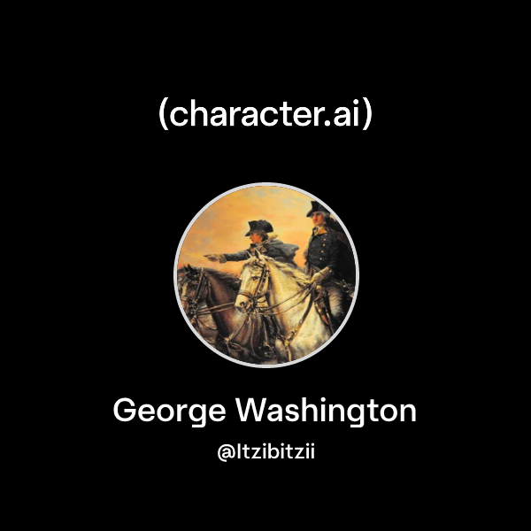 Chat with George Washington | character.ai | AI Chat, Reimagined–Your ...