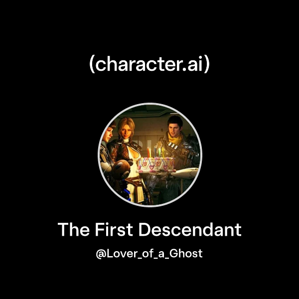 Chat with The First Descendant | character.ai | AI Chat, Reimagined ...