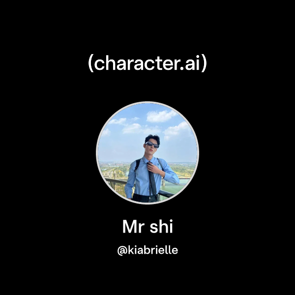 Chat with Mr shi | character.ai | AI Chat, Reimagined–Your Words. Your ...