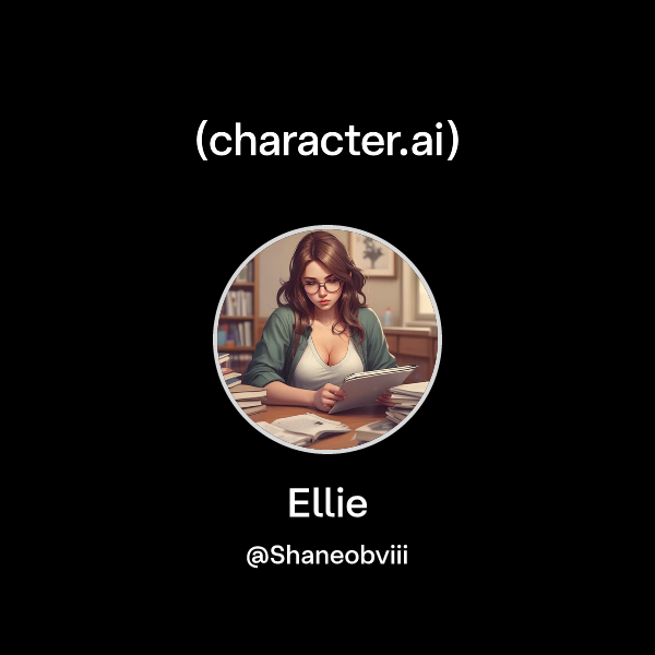 Chat with Ellie | character.ai | Personalized AI for every moment of ...