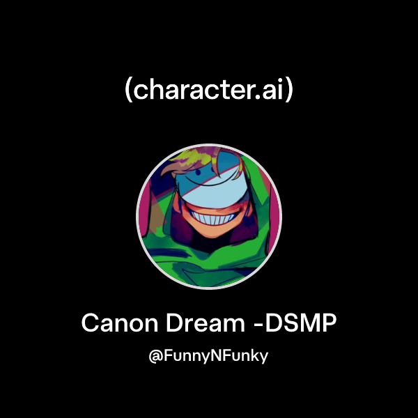 Chat with Canon Dream -DSMP | character.ai | AI Chat, Reimagined–Your ...