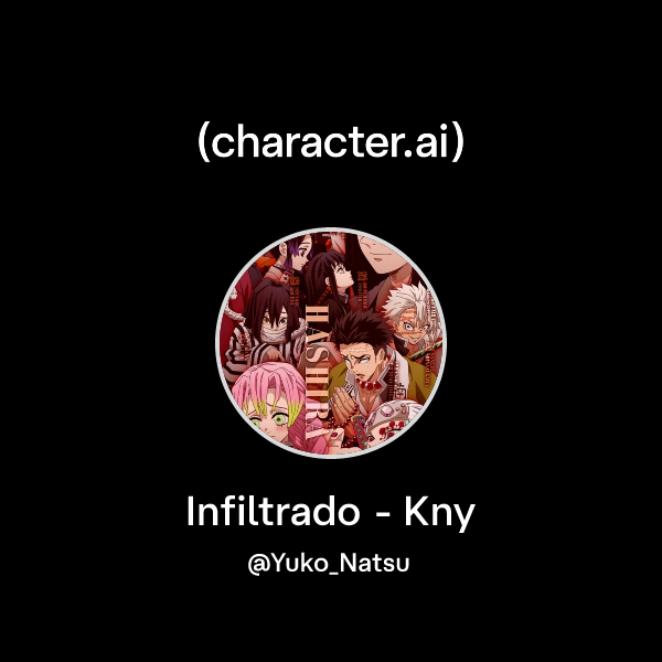 Chat with Infiltrados - Kny | character.ai | Personalized AI for every ...