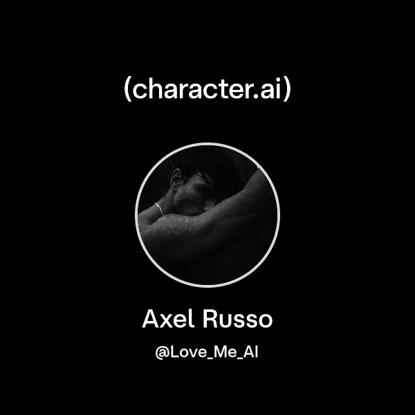 Chat with Axel Russo | character.ai | Personalized AI for every moment ...