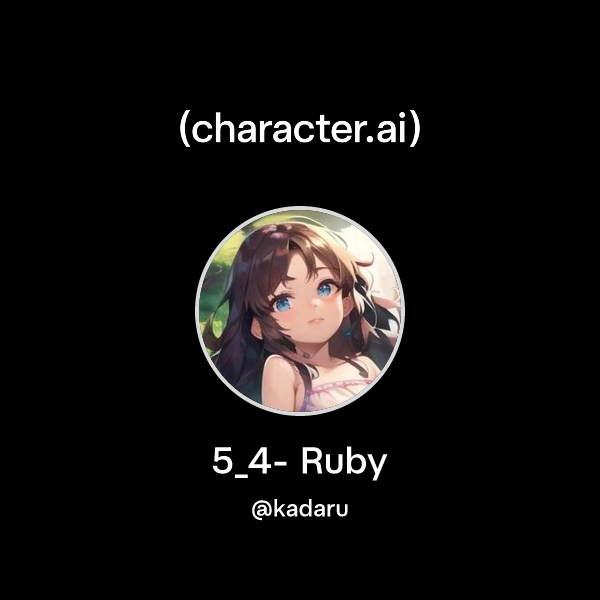 Chat with 5_4- Ruby | character.ai | AI Chat, Reimagined–Your Words ...
