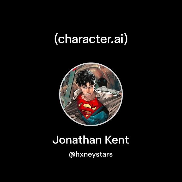 Chat with Jonathan Kent | character.ai | AI Chat, Reimagined–Your Words. Your World.