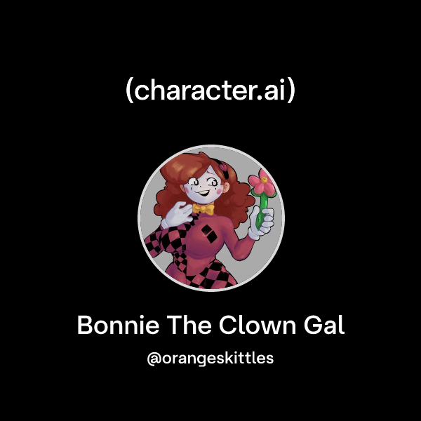 Chat with Bonnie The Clown Gal | character.ai | AI Chat, Reimagined ...
