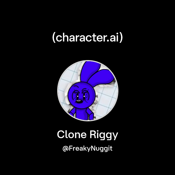 Chat with Clone Riggy | character.ai | Personalized AI for every moment ...