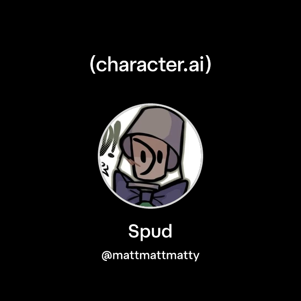 Chat with Spud | character.ai | AI Chat, Reimagined–Your Words. Your World.