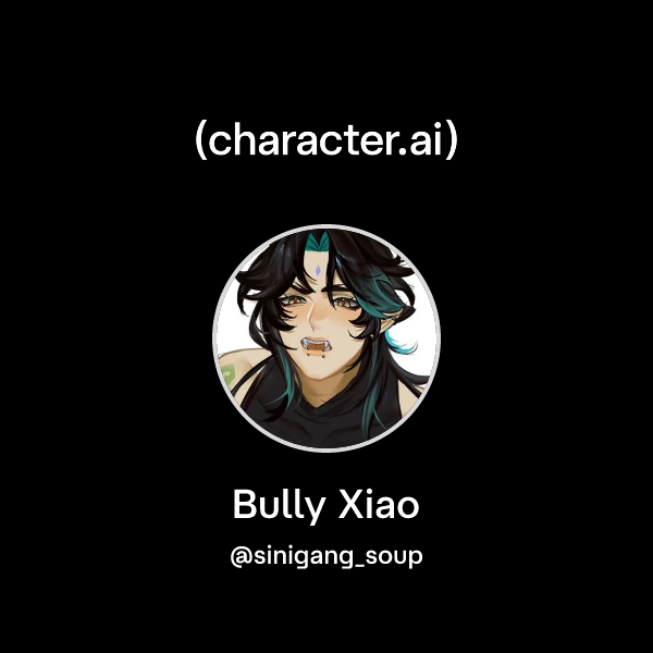 Chat with Bully Xiao | character.ai | AI Chat, Reimagined–Your Words ...