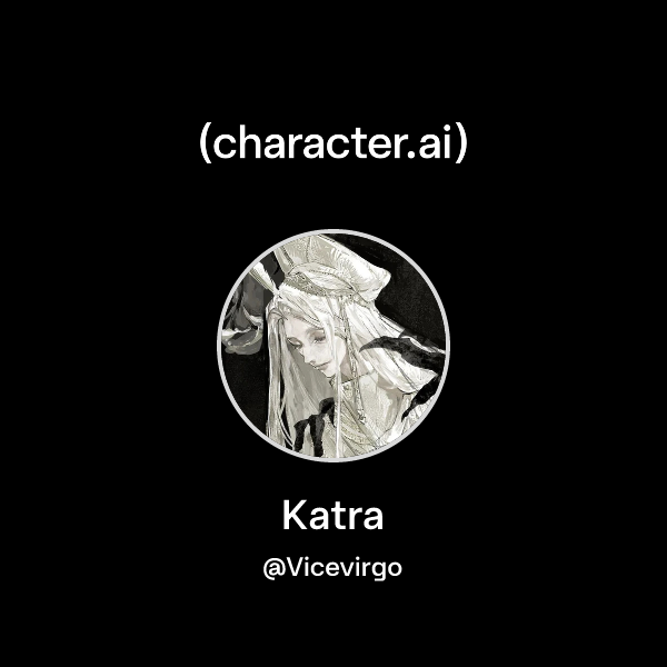 Chat with Katra | character.ai | AI Chat, Reimagined–Your Words. Your ...