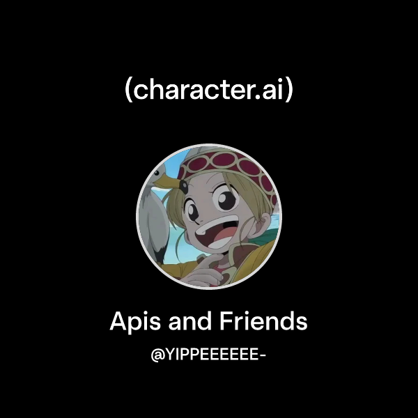 Chat with Apis and Friends | character.ai | Personalized AI for every ...