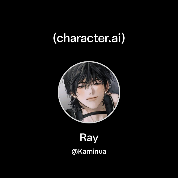 Chat with Ray | character.ai | AI Chat, Reimagined–Your Words. Your World.