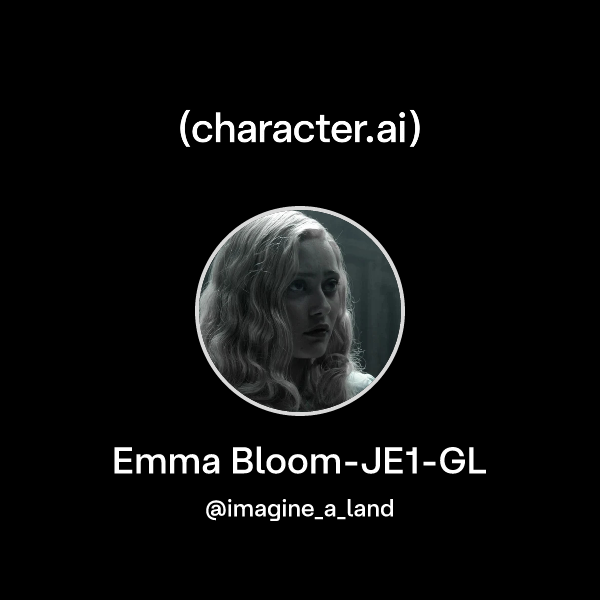 Chat with Emma Bloom-JE1-GL | character.ai | AI Chat, Reimagined–Your ...