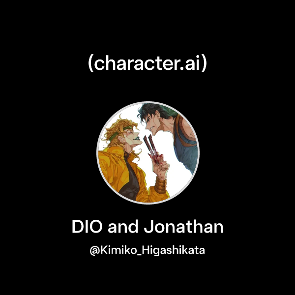 Chat with DIO and Jonathan | character.ai | AI Chat, Reimagined–Your ...
