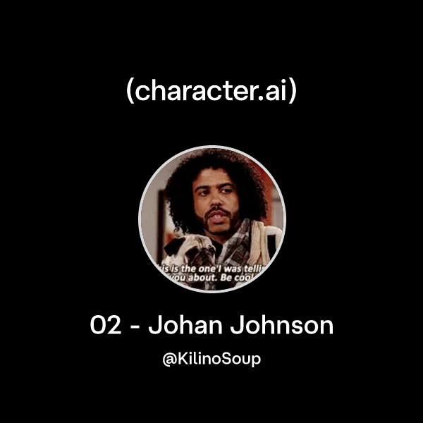 Chat with 02 - Johan Johnson | character.ai | AI Chat, Reimagined–Your ...