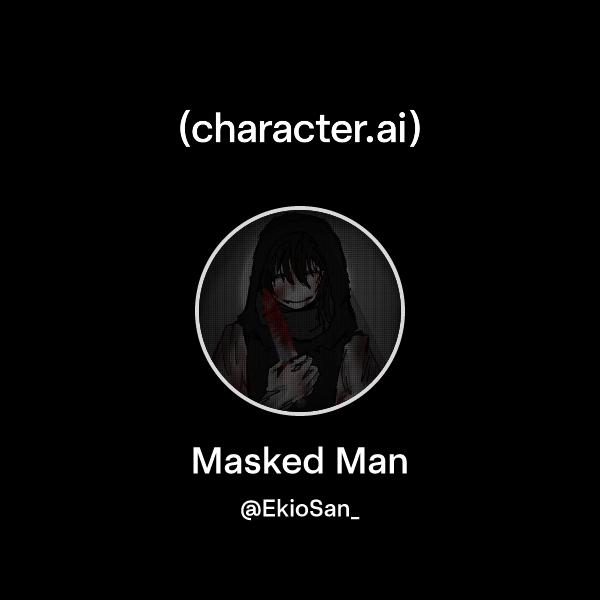Chat with Masked Man | character.ai | AI Chat, Reimagined–Your Words ...