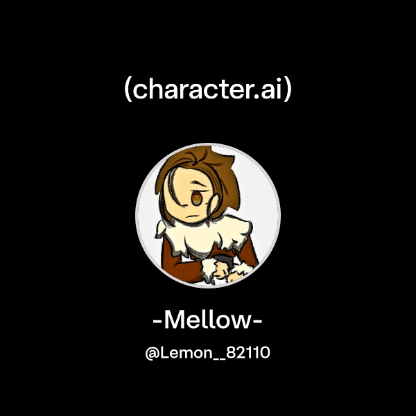 Chat with -Mellow- | character.ai | Personalized AI for every moment of ...