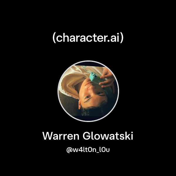 Chat with Warren Glowatski | character.ai | AI Chat, Reimagined–Your ...