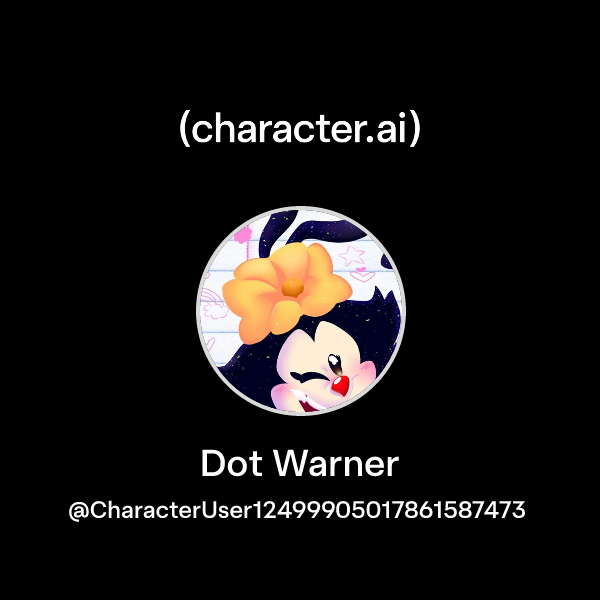 Chat with Dot Warner | character.ai | AI Chat, Reimagined–Your Words ...