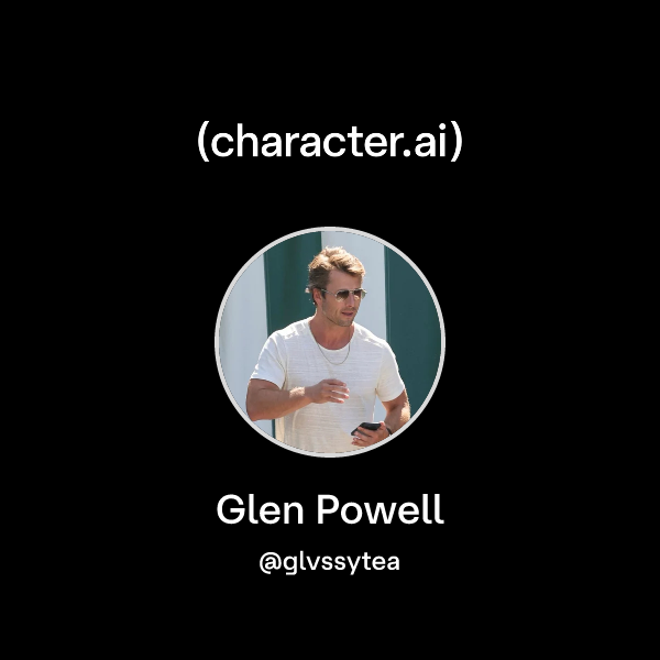 Chat with Glen Powell | character.ai | AI Chat, Reimagined–Your Words ...