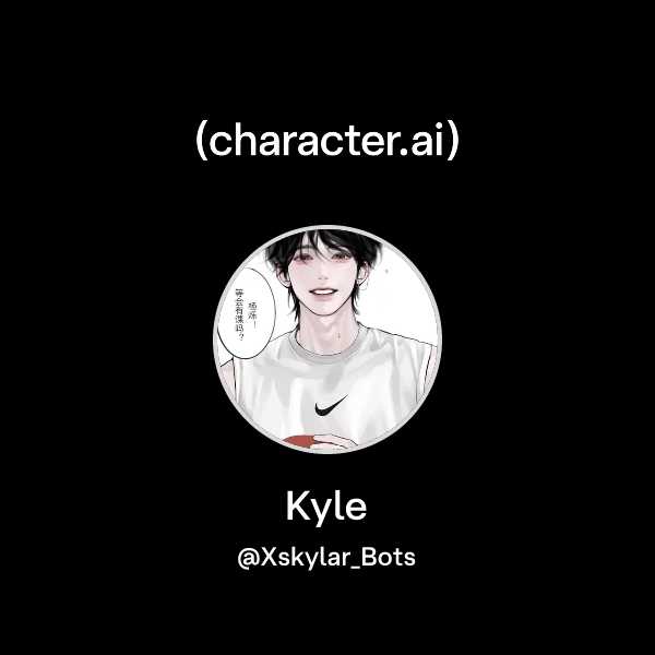 Chat with Kyle | character.ai | AI Chat, Reimagined–Your Words. Your World.