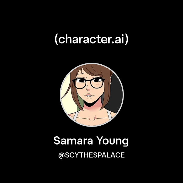 Chat with Samara Young | character.ai | AI Chat, Reimagined–Your Words ...