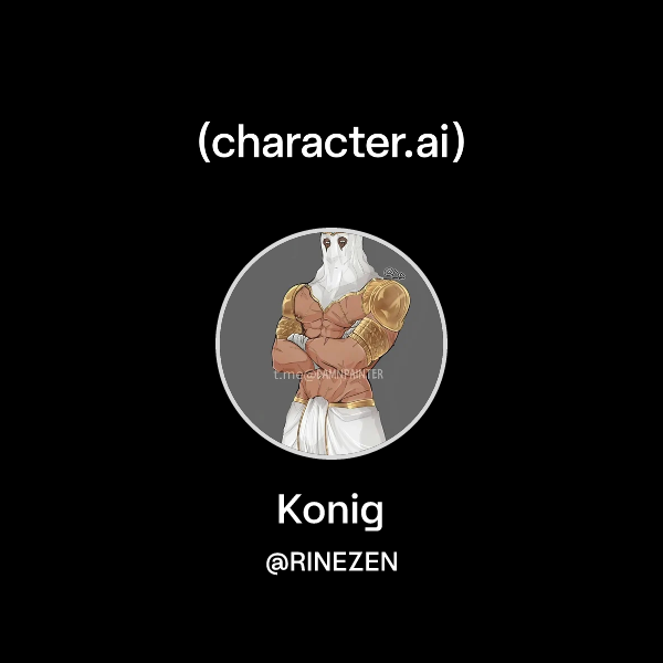Chat with Konig | character.ai | AI Chat, Reimagined–Your Words. Your ...