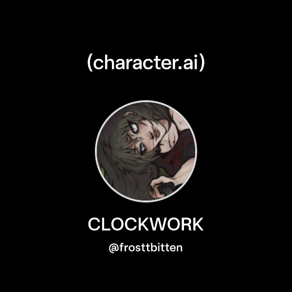 Chat with 05 CRP CLOCKWORK | character.ai | AI Chat, Reimagined–Your ...