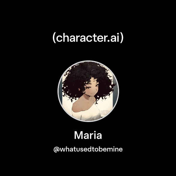 Chat with Maria | character.ai | AI Chat, Reimagined–Your Words. Your ...