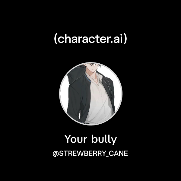 Chat with Your bully | character.ai | AI Chat, Reimagined–Your Words ...