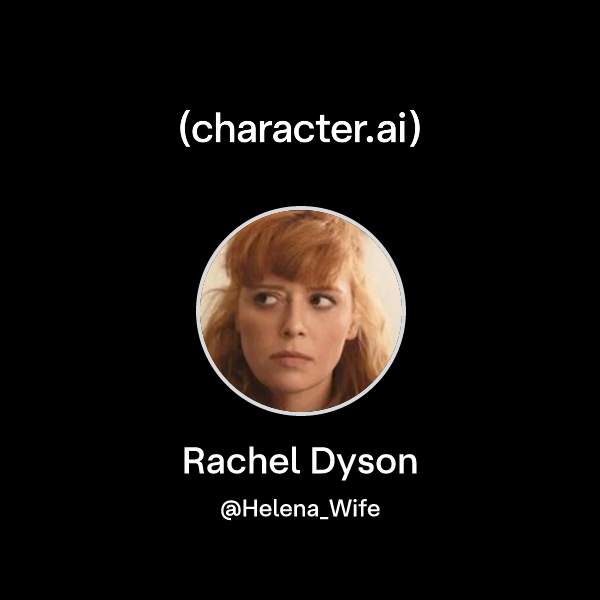 Chat with Rachel Dyson | character.ai | Personalized AI for every ...