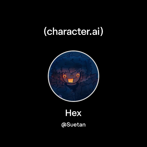 Chat with Hex | character.ai | Personalized AI for every moment of your day