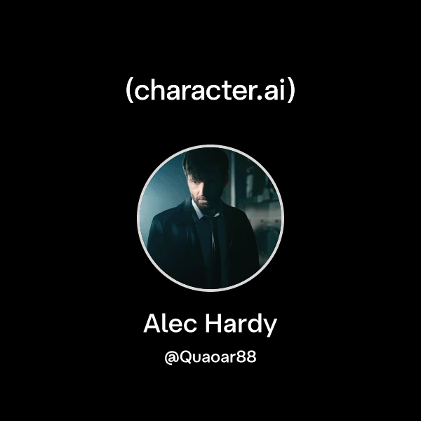 Chat with Alec Hardy | character.ai | AI Chat, Reimagined–Your Words. Your World.